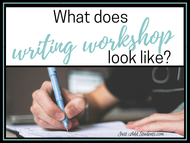 What Does Writing Workshop Look Like Just Add Students